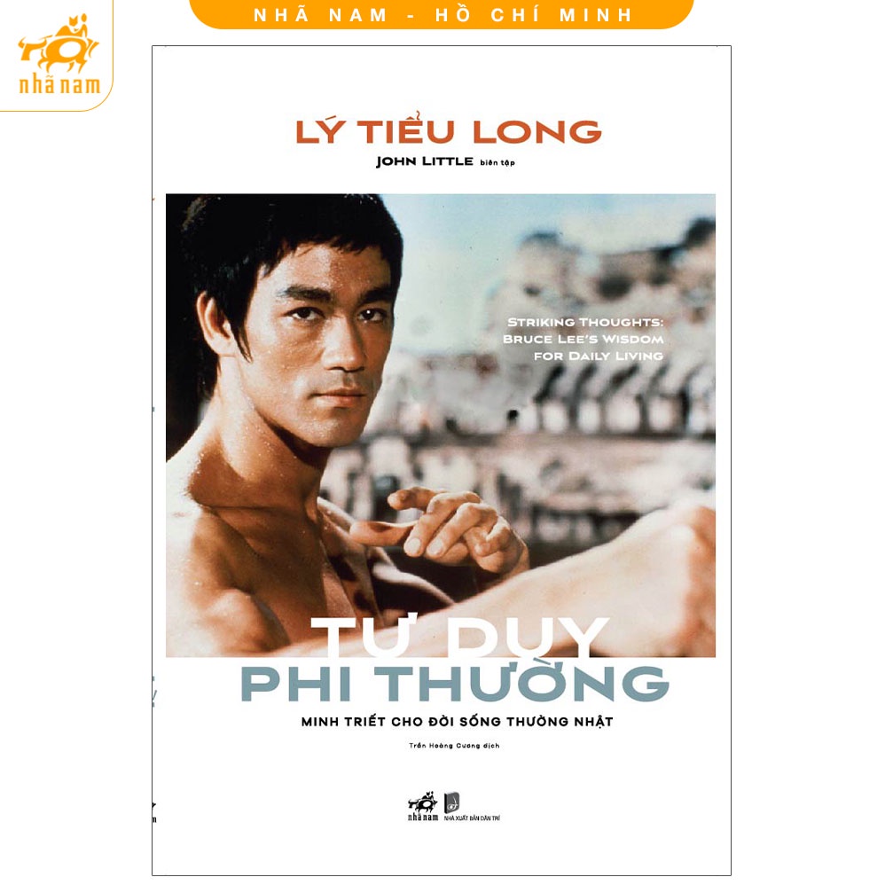 Sách - Tư duy phi thường: Minh triết cho đời sống thường nhật (Lý Tiểu Long) (Nhã Nam HCM ...