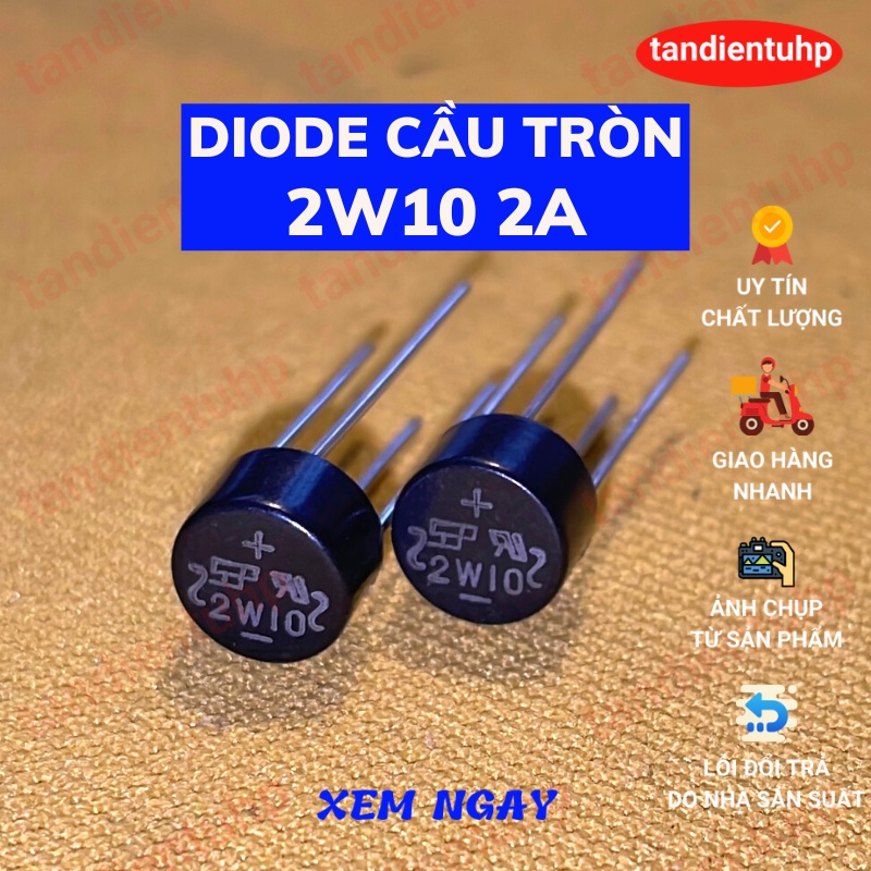 10 Diode cầu tròn 2W10 2A 1000V chỉnh lưu dòng xoay chiều thành một ...