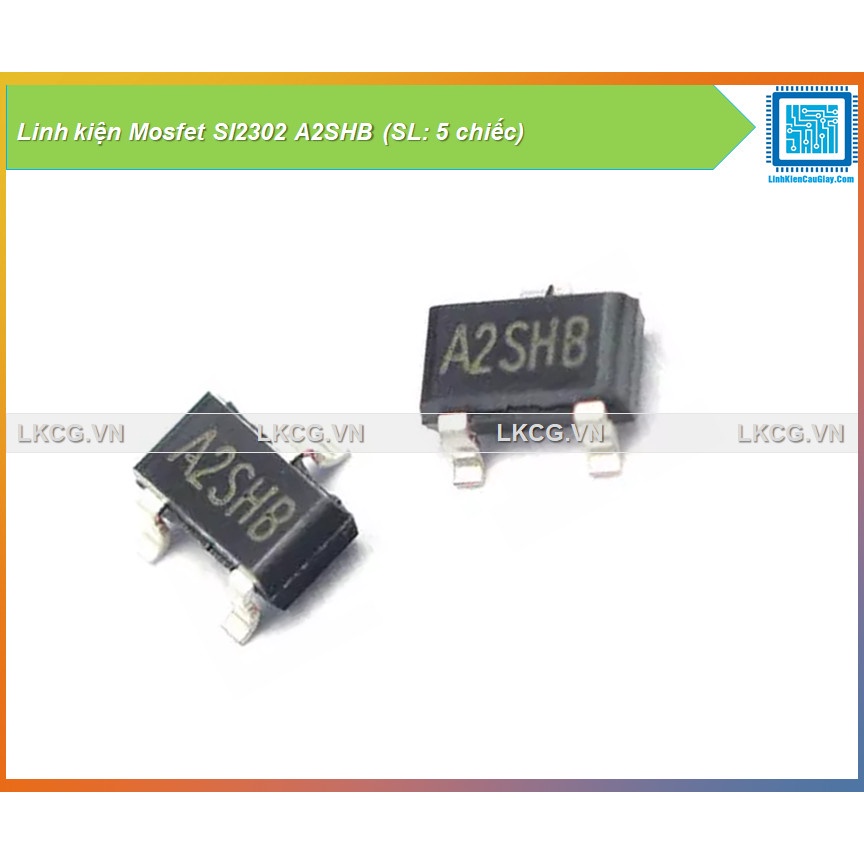 Linh kiện Mosfet SI2302 A2SHB (SL: 5 chiếc) | Shopee Việt Nam