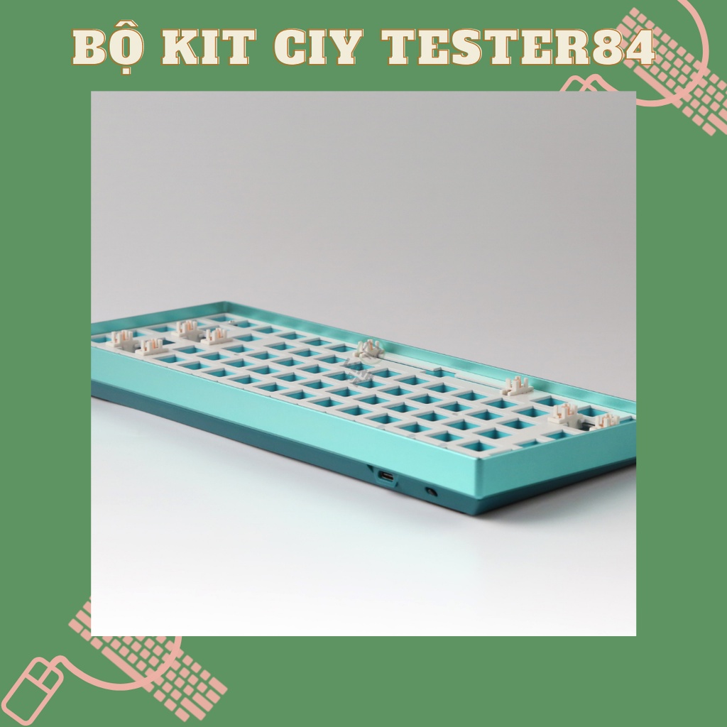 Kit bàn phím cơ CIY Tester84 Khung Nhôm LED RGB NEW BOX [Sẵn hàng ...