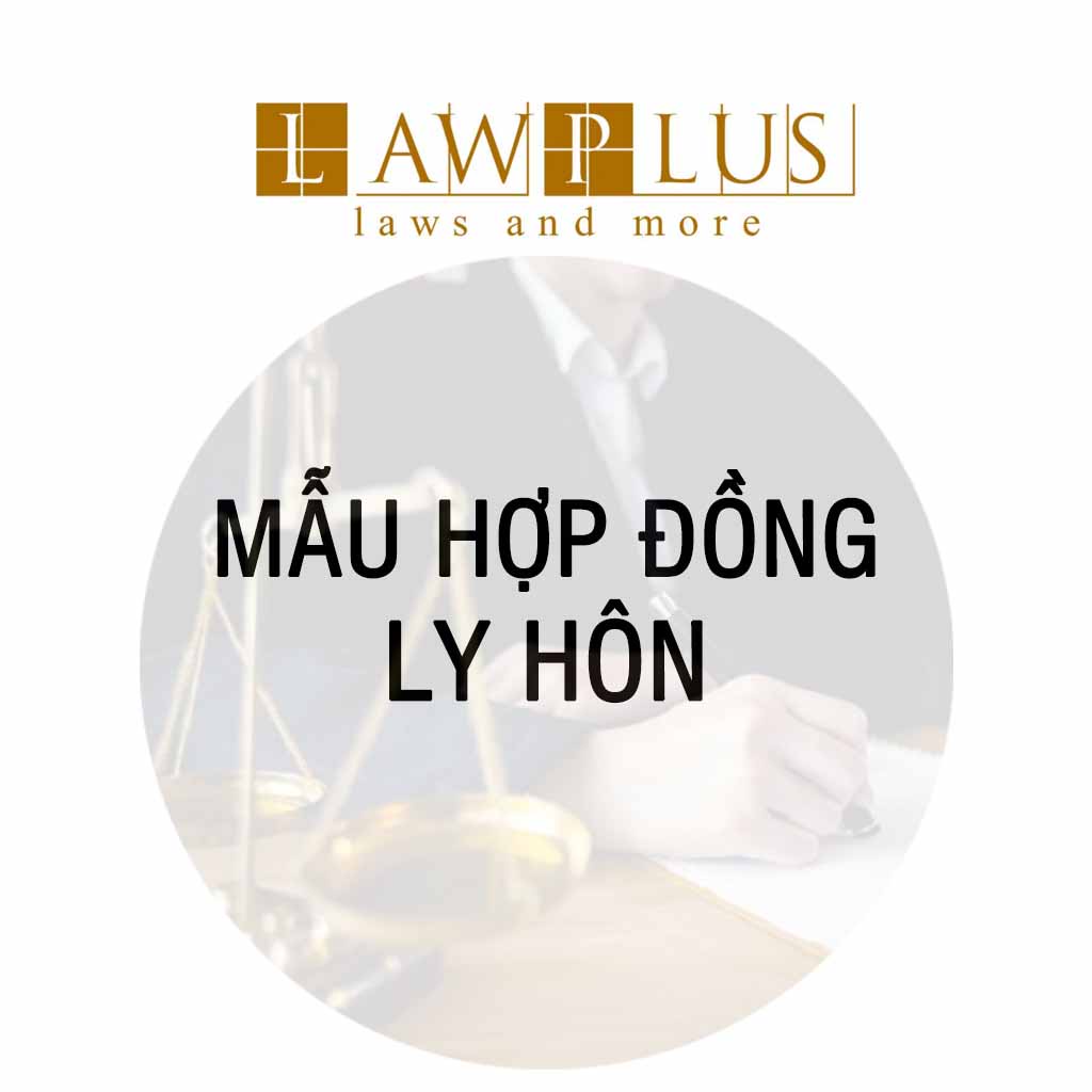 Mẫu Đơn LawPlus Ly Hôn Mới Nhất 2022 + Tài liệu Luật sư hướng dẫn cách viết đơn, hồ sơ, thủ tục ...