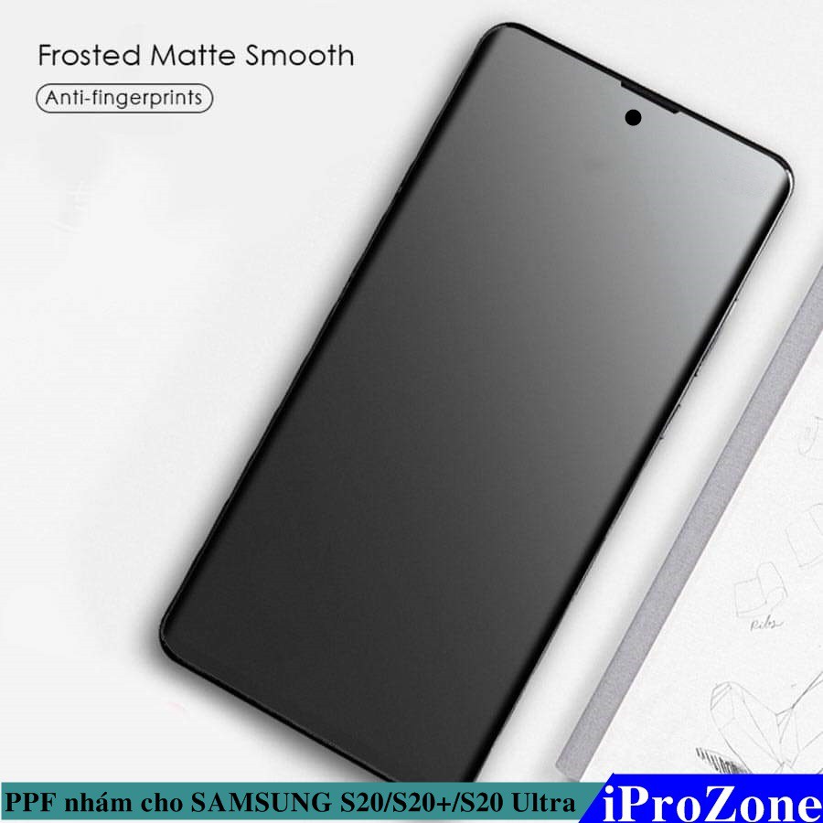 Dán PPF nhám chống vân tay Full màn cong cho Samsung S24 Ultra/ S23 Plus / S22 + / S21 / S20 ...