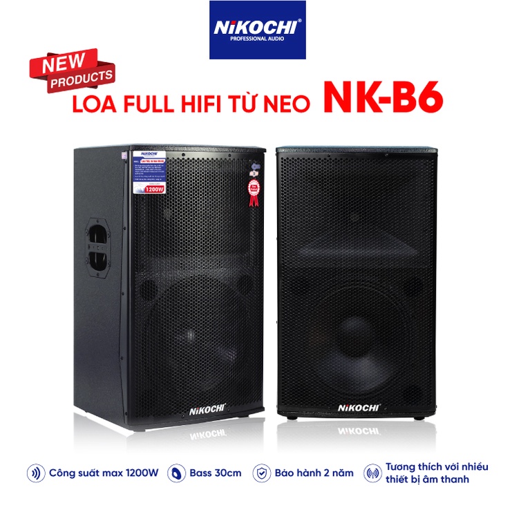 Loa FULL HIFI TỪ NEO NK-B6 NIKOCHI CÔNG SUẤT LỚN 1200W CHÍNH HÃNG BẢO ...