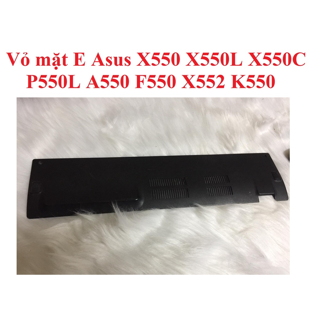 Thay thế vỏ mặt E ( nắp che ram ổ cứng ) Asus X550 X550L X550C P550L ...