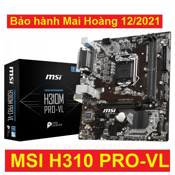 Main MSI H310M PRO-VL, MSI H310M PRO-VH Plus, MSI H310M PRO-VD hàng cũ ...