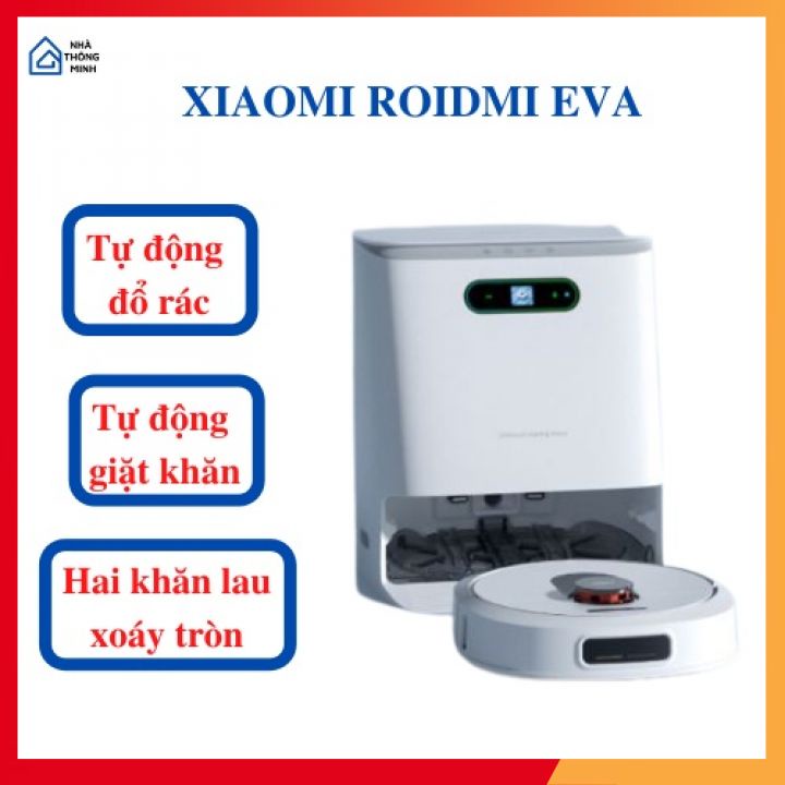 Robot Hút Bụi Lau Nhà XIAOMI ROIDMI EVA tự giặt giẻ và tự động đổ rác - SẤY KHĂN, bản quốc tế ...