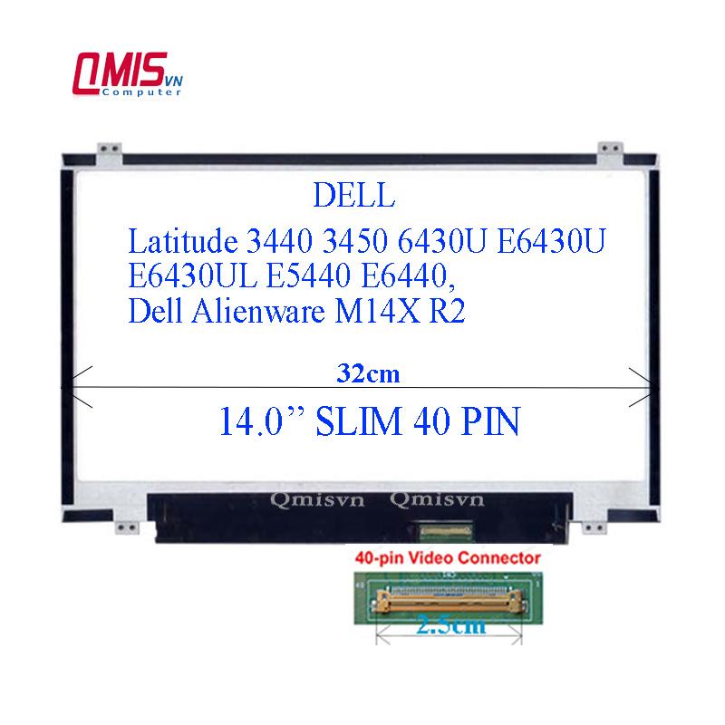 Màn hình laptop 14 inch slim 40 pin, Dell Latitude 3440 3450 6430U ...