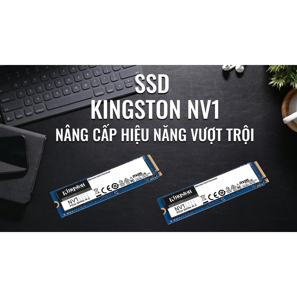 Ổ cứng SSD 250G Kingston NV1 M.2 NVMe PCIe Gen3x4 (SNVS/250G) New chính ...