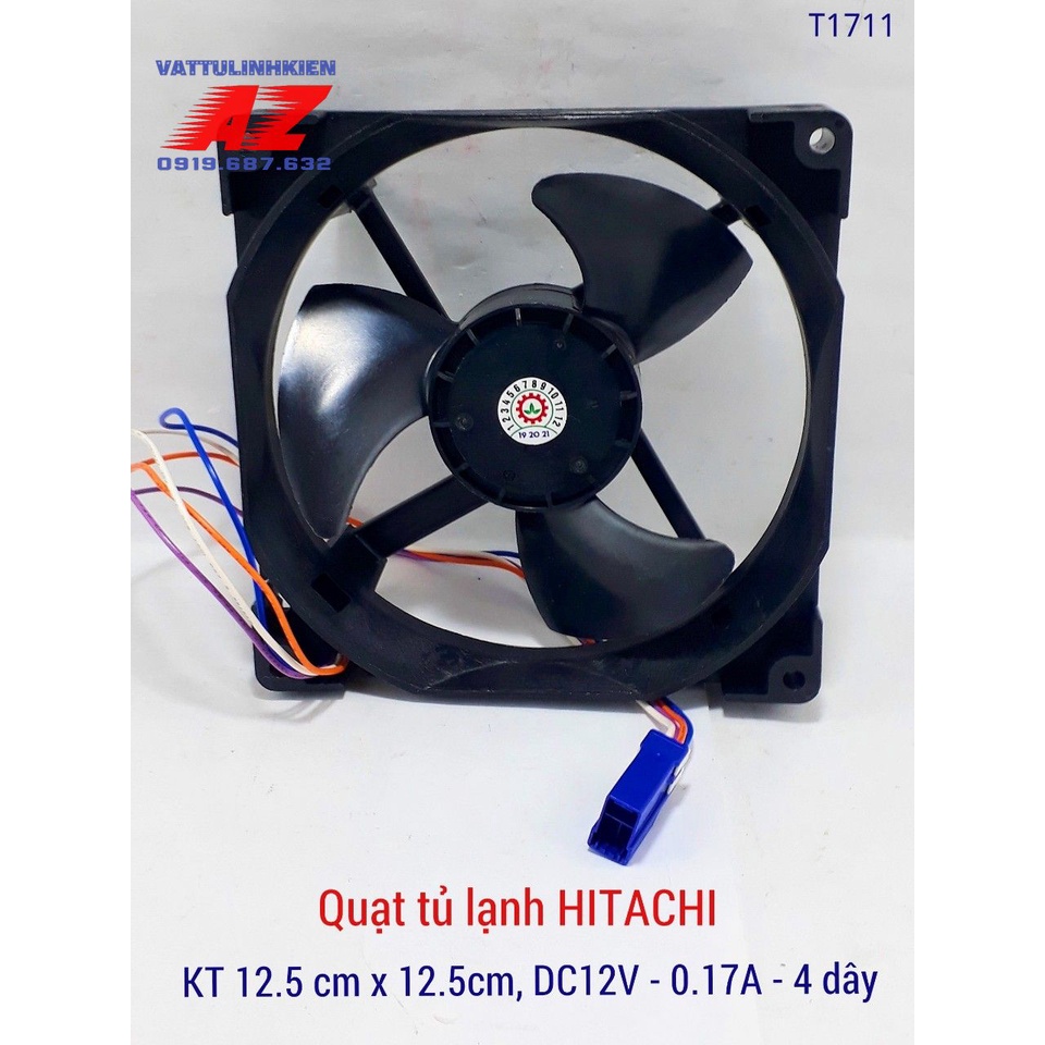 Quạt tủ lạnh HITACHI KT:12.5cmx12.5 cm, NIDEC DC12V-0.17A, 4 dây ...