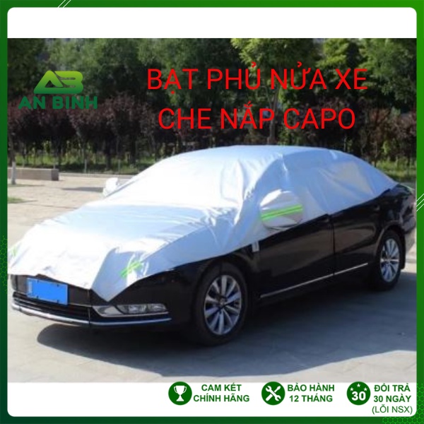 Bạt Phủ Nửa Xe Ô Tô Che Cả Nắp Capo Bạt Che Nóc Xe Hơi Chống Nắng Chống Nóng Chống Xước