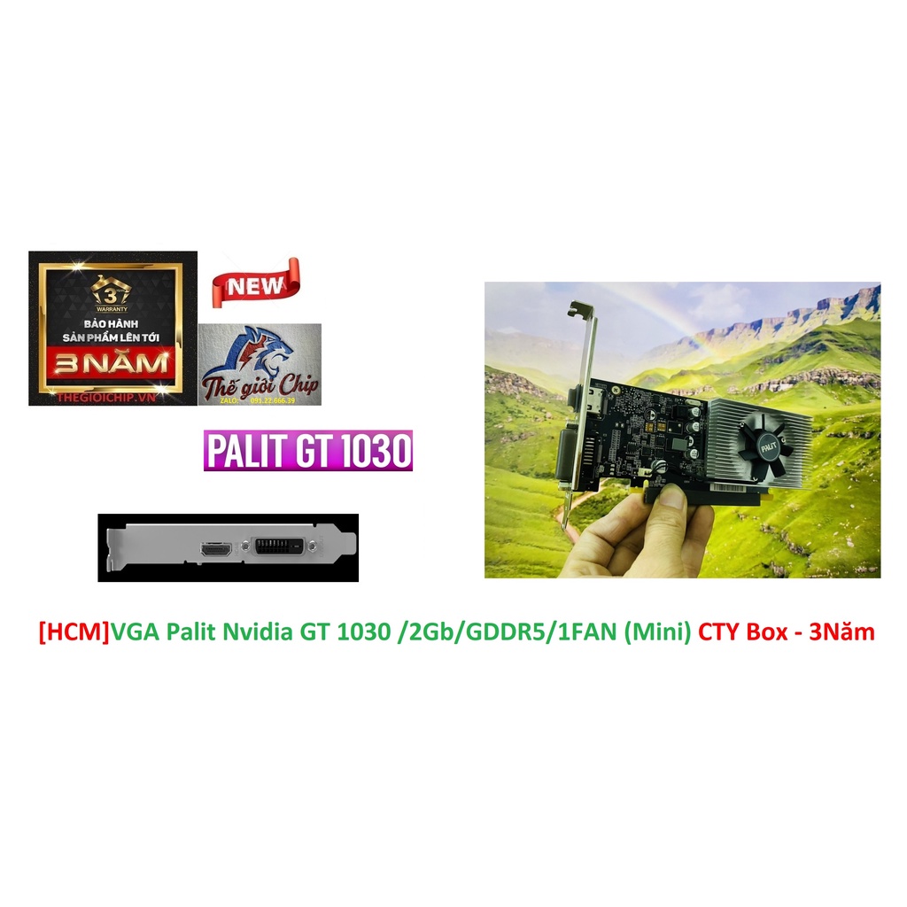 [HCM]VGA (Cạc màn hình) Palit Nvidia GT 1030 /2Gb/GDDR5/1FAN (Mini) CTY ...