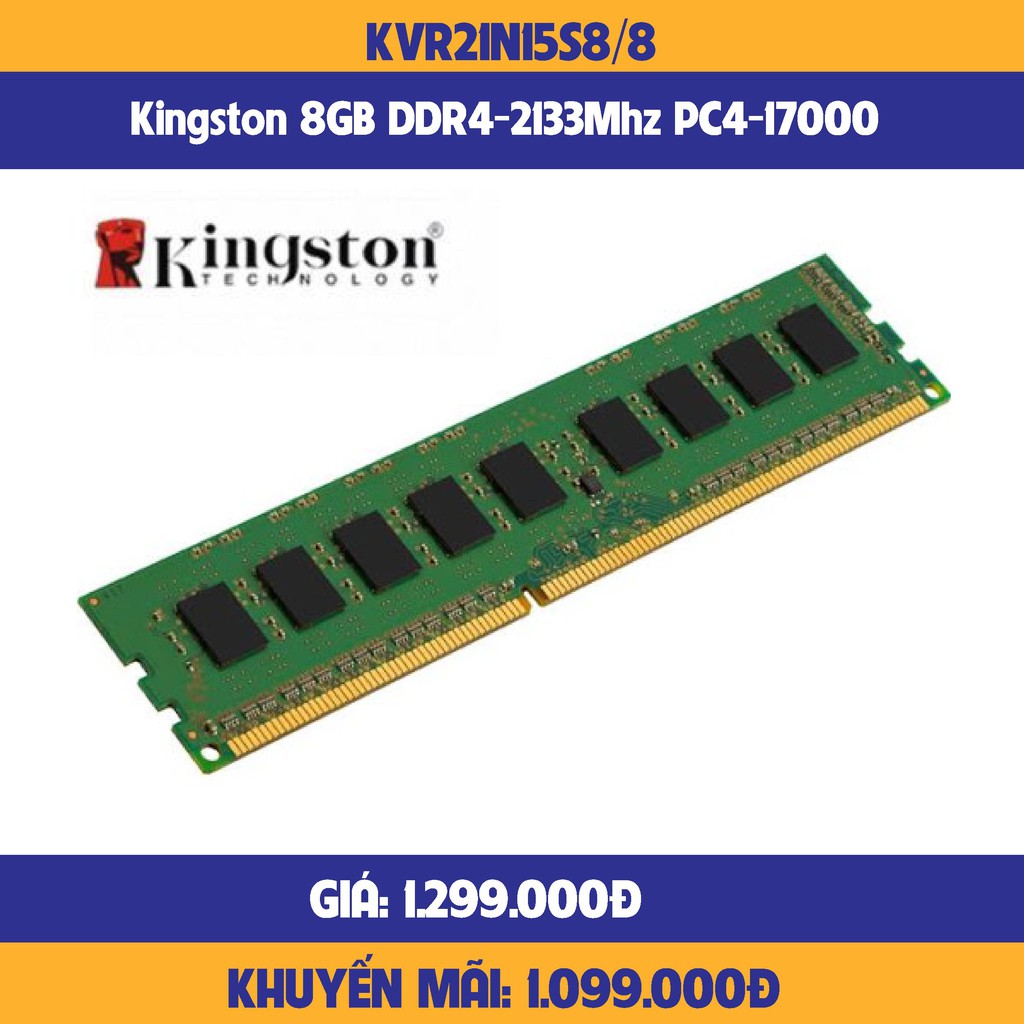RAM PC Kingston KVR21N15S8/8- 8GB DDR4-2133Mhz PC4-17000 1.2V-hàng ...