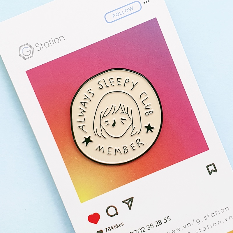 Pin cài áo huy hiệu chữ câu quotes hot meme Always Sleepy Club/ Always ...