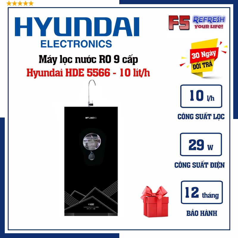 Máy lọc nước R.O 9 cấp Hyundai HDE 5566, Công suất 10 lít/giờ, Bảo hành 12 tháng - F5.Refresh ...