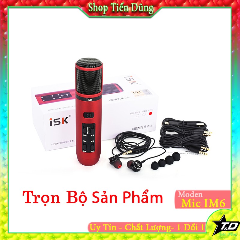 MIC THU ÂM ISK IM6 BỘ ĐỦ LIVE STREAM TẶNG TAI NGHE ISK K1- Dòng micro thu âm kiêm pin có thể hát ...