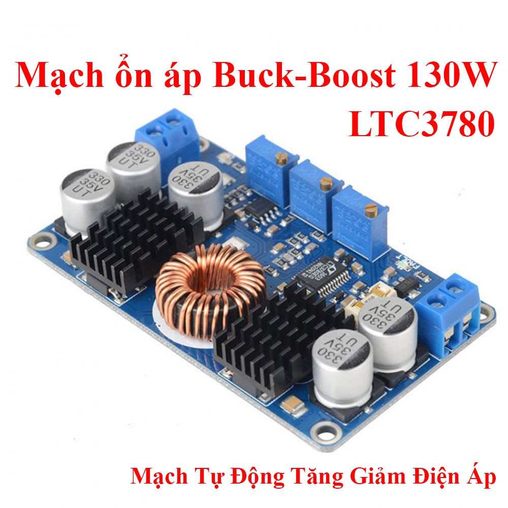 Mạch ổn áp Buck-Boost LTC3780 có chỉnh dòng 130W (Tự động tăng giảm ...