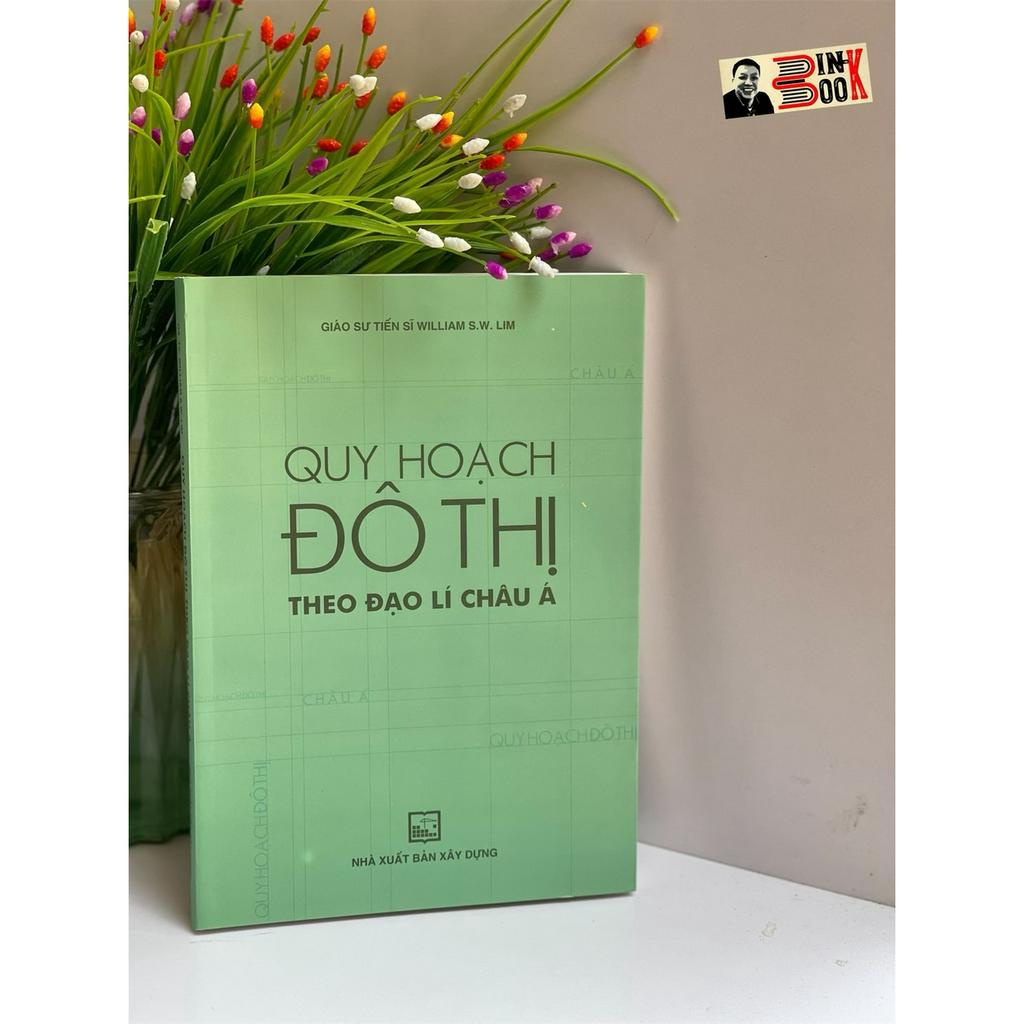 Sách - Quy Hoạch Đô Thị Theo Đạo Lí Châu Á – William S. W. Lim – NXB ...