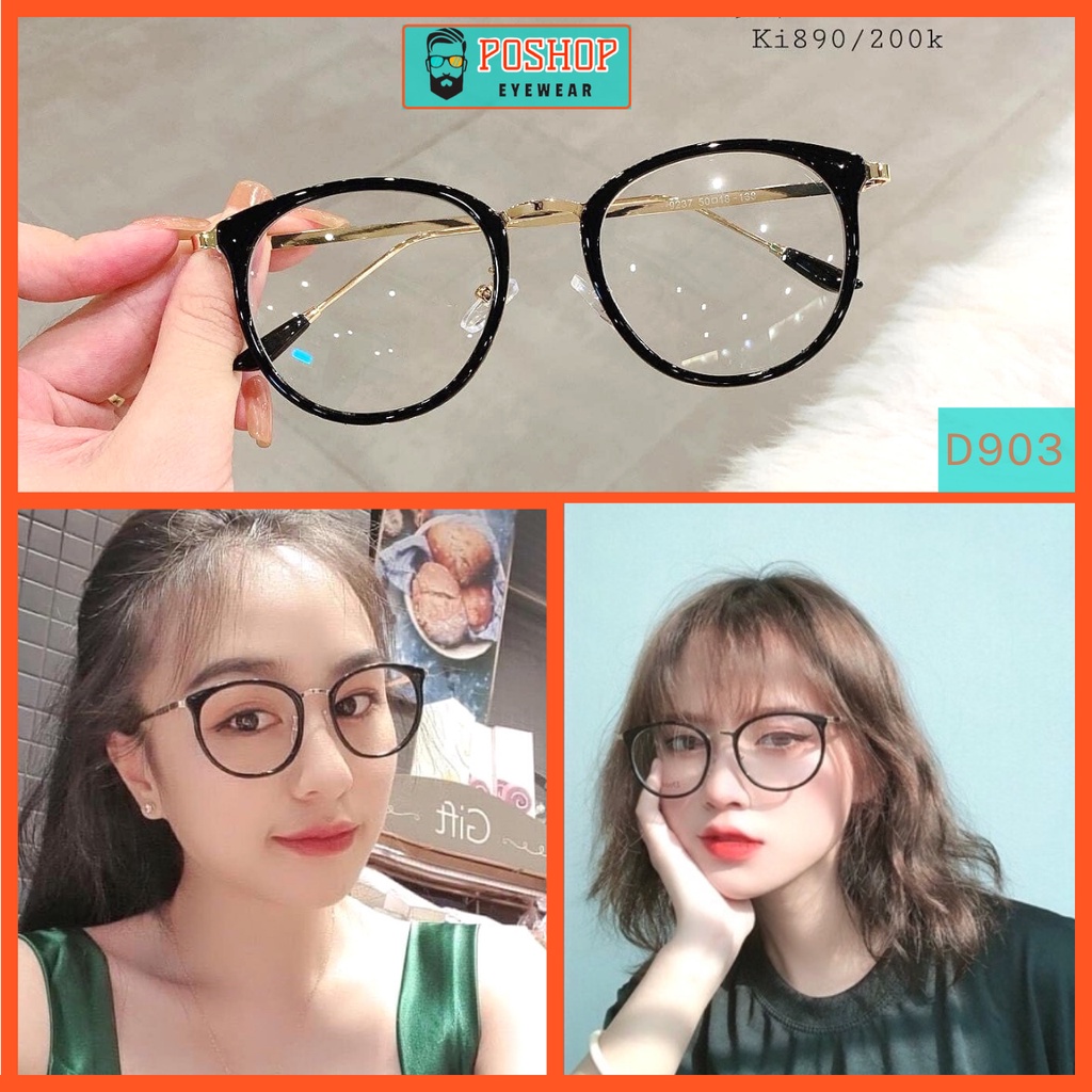 Gọng kính CẬN nữ POSHOP kiểu tròn trứng gà nhựa dẻo thanh mảnh chân kính kim loại nhẹ nhàng D903 ...