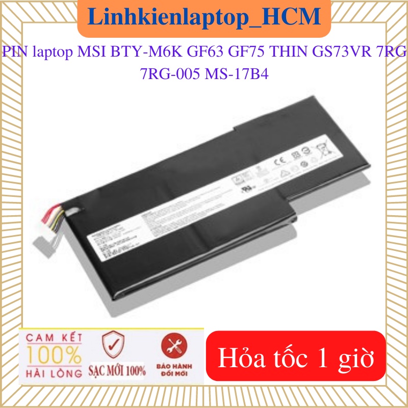 Pin laptop MSI GF63 GF75 THIN GS73VR 7RG 7RG-005 MS-17- Pin MSI BTY-M6K ...