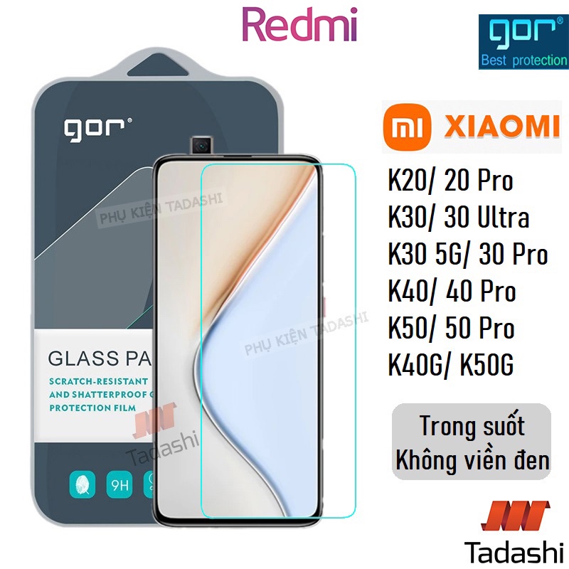 Kính Cường Lực GOR Cho Redmi K20/ K20Pro, K30/ K30 Pro/ K30S, K40/ K40 Pro/ K40G K50/ K60/ K60 ...