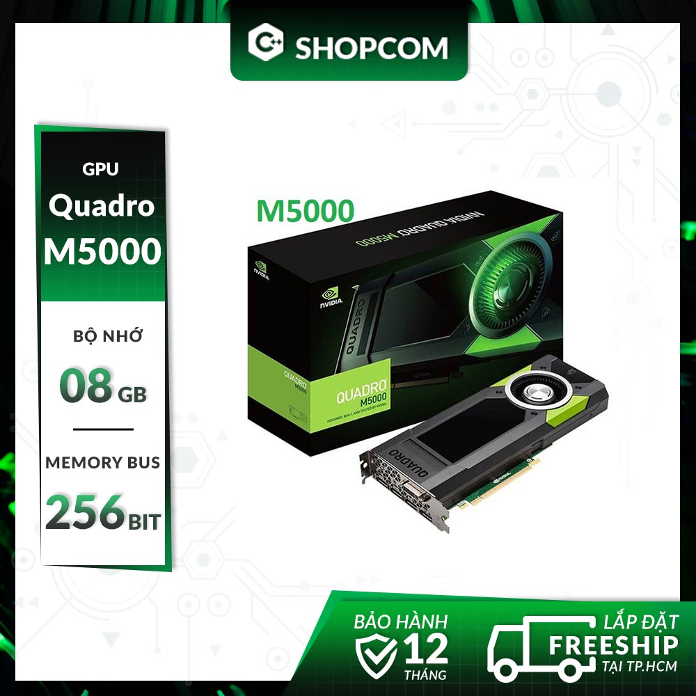 [BH 12 THÁNG 1 ĐỔI 1] Card màn hình Nvidia Quadro M5000 8G DDR5 256Bit linh kiện chính hãng ...