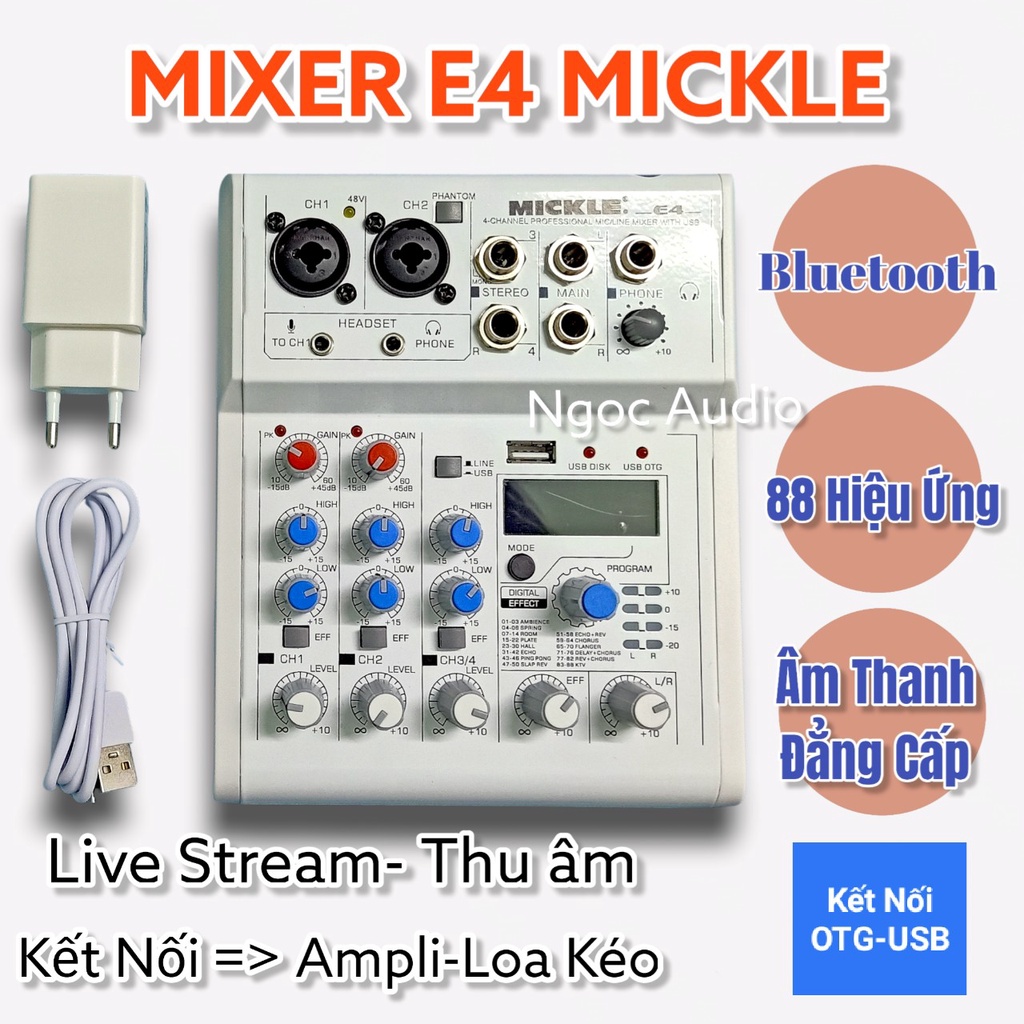 MIXER E4 MICKLE Bluetooth- hỗ trợ 48v - 88 hiệu ứng effect hát live ...