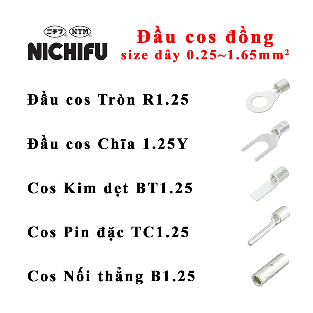 Đầu cos Nichifu dây 0.25-1.65mm2 tròn R1.25, chỉa 1.25Y, dẹt BT1.25, pin đặc TC1.25, nối thẳng ...