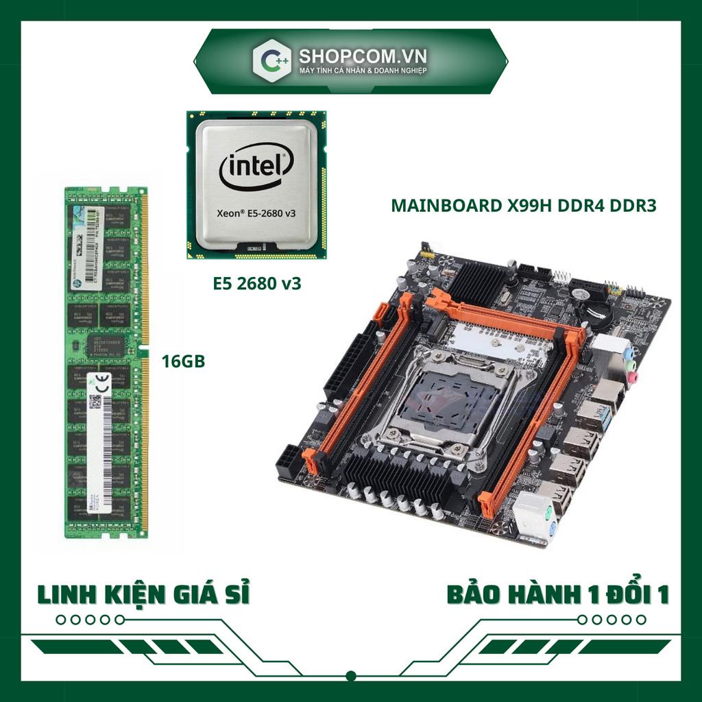 Combo Mainboard X99H DDR3 + Intel Xeon E5 2680 v3 + Ram 16GB tặng Fan ...
