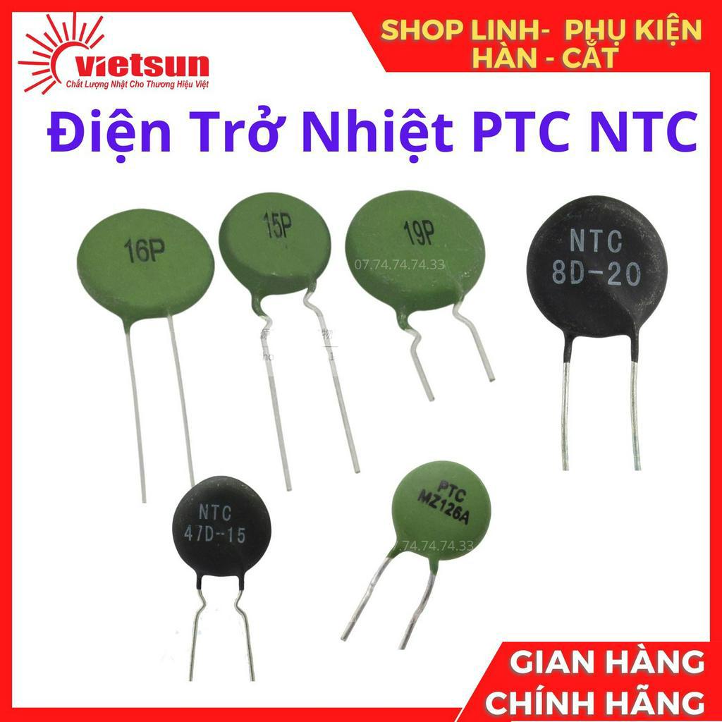 Điện Trở Nhiệt PTC NTC Các Loại 15P, 16P, 19P, MZ126A, 47D-15, 8D-20 ...