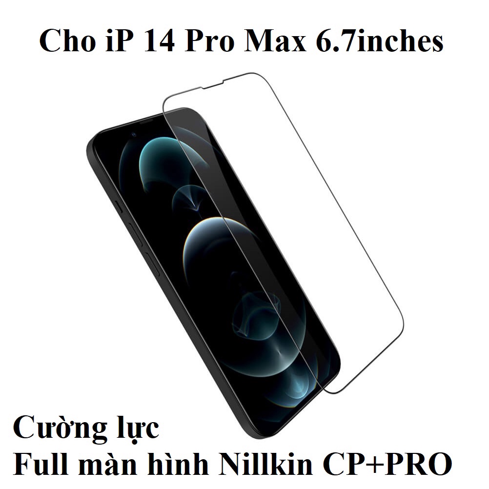 Cường lực full màn hình cho ip 14 Pro Max 2022 (6.7 inches) Nillkin CP ...