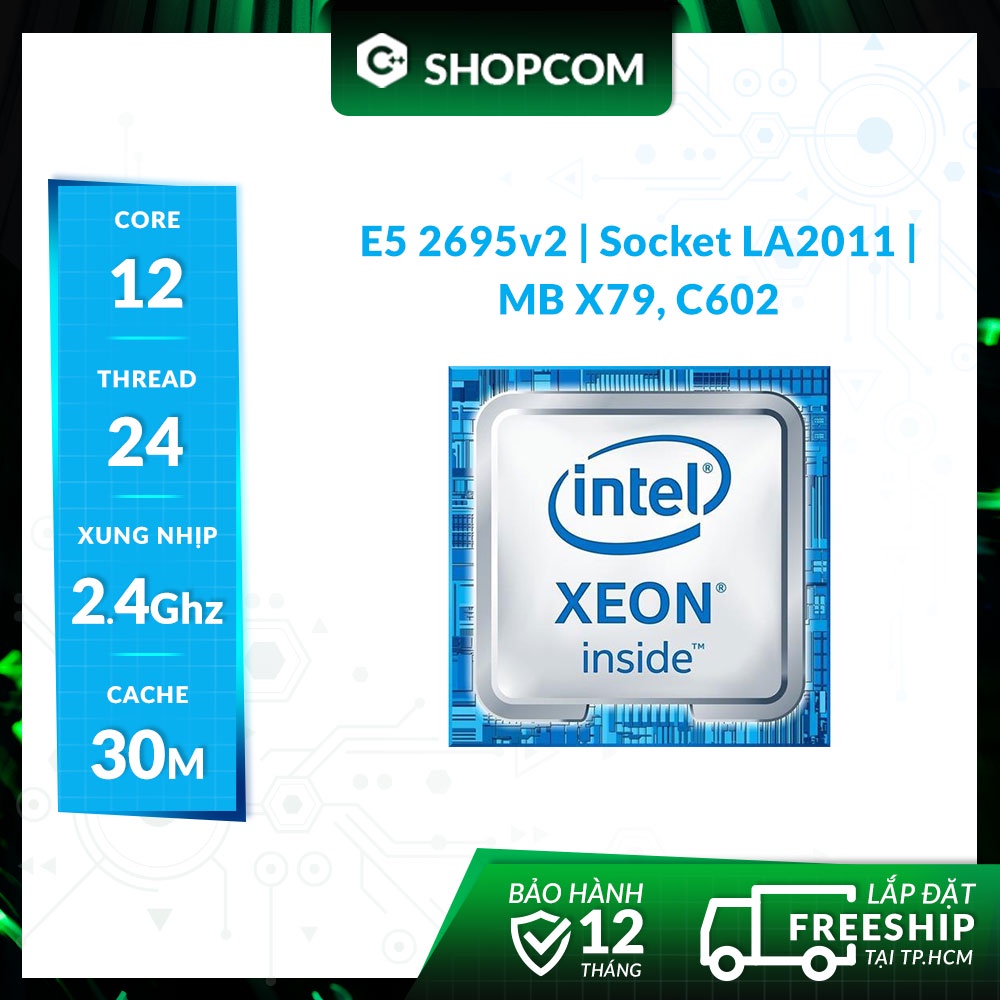 [BH 12 THÁNG 1 ĐỔI 1] Bộ vi xử lí Cpu Intel Xeon E5 2695 v2 - 12 Core 24 Threads 30M Cache linh ...