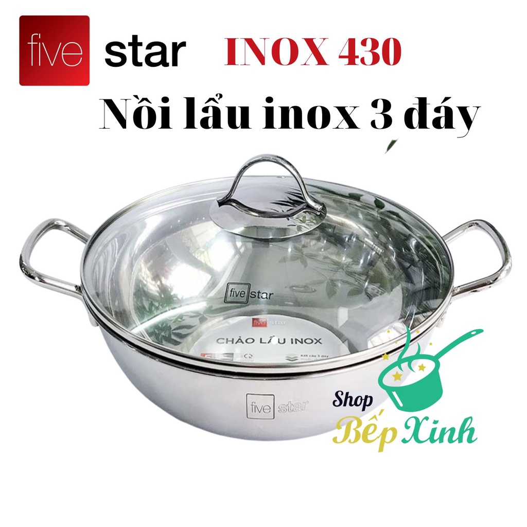 Nồi Lẩu Inox 430 cao cấp Fivestar nắp kính , 3 đáy dùng được mọi bếp 24cm / 26cm / 28cm / 32cm ...
