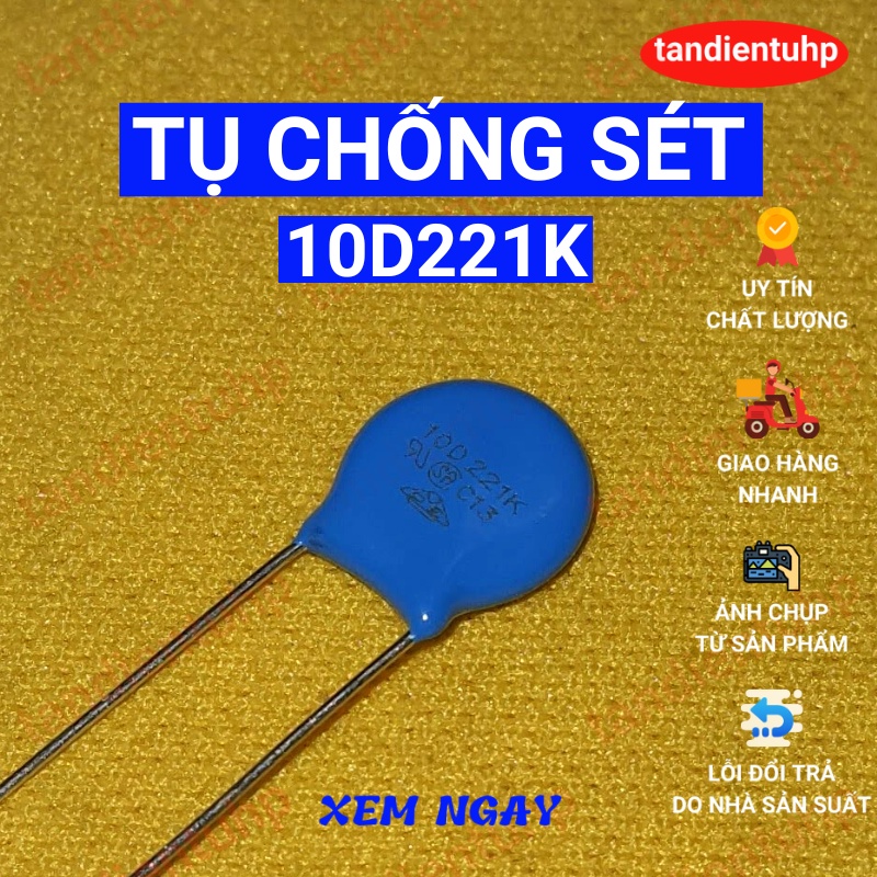 50 TỤ CHỐNG SÉT VARISTOR 10D221K - 10mm 220V, 10D431K - 10mm 430V ...