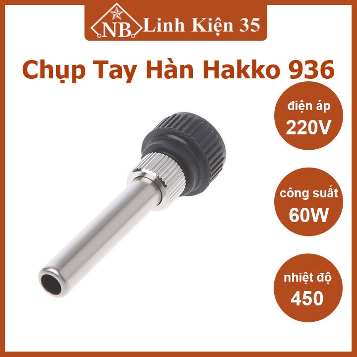 Chụp tay hàn cho máy hàn Hakko 936/937 trạm hàn 936 điều chỉnh nhiệt độ ...