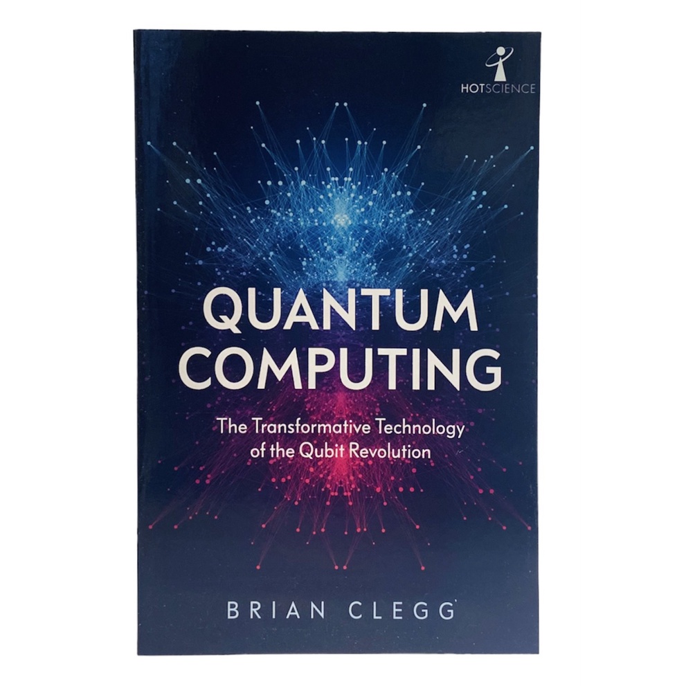 Sách - Quantum Computing: The transformative technology of the Qubit ...