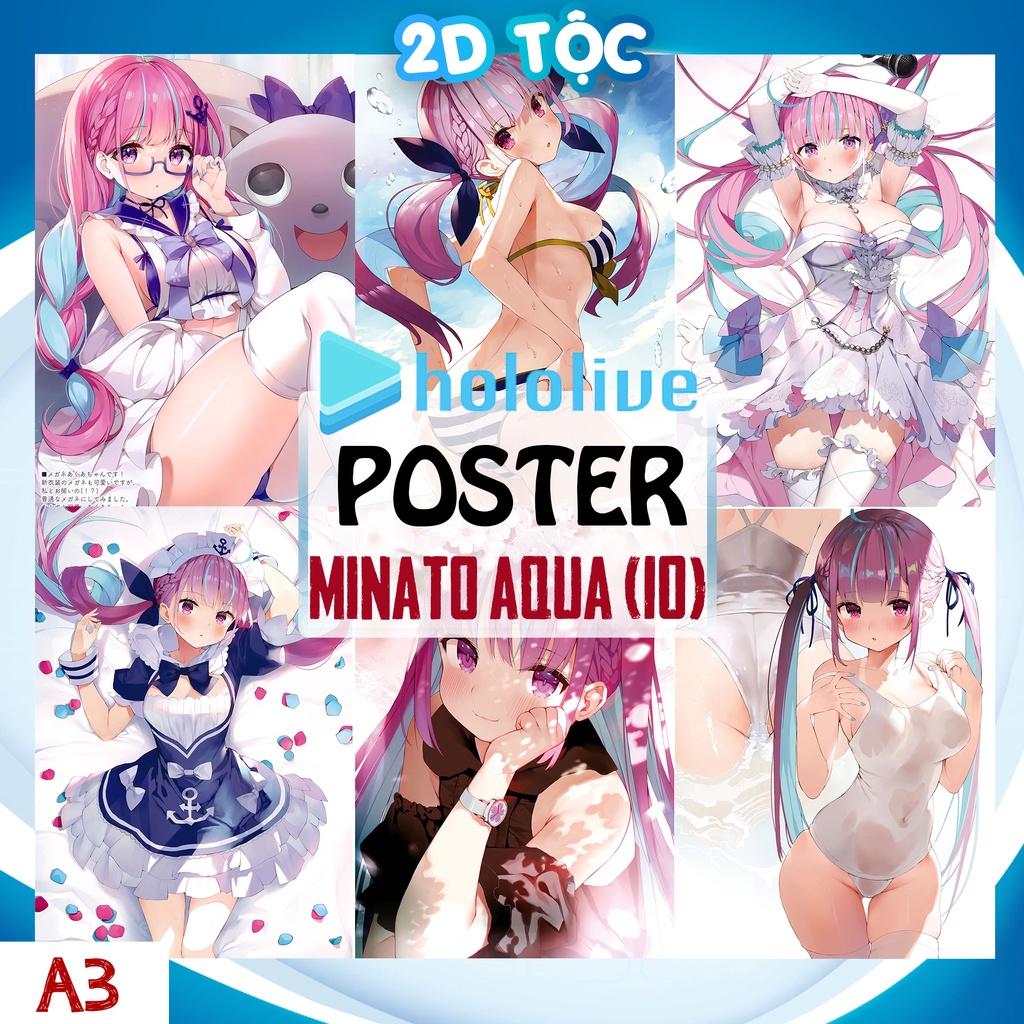 Ảnh Poster A3 Chất Lượng Chuẩn Minato Aqua (10) Vtuber Hololive - Tranh Dán Tường 2D Tộc Shop ...