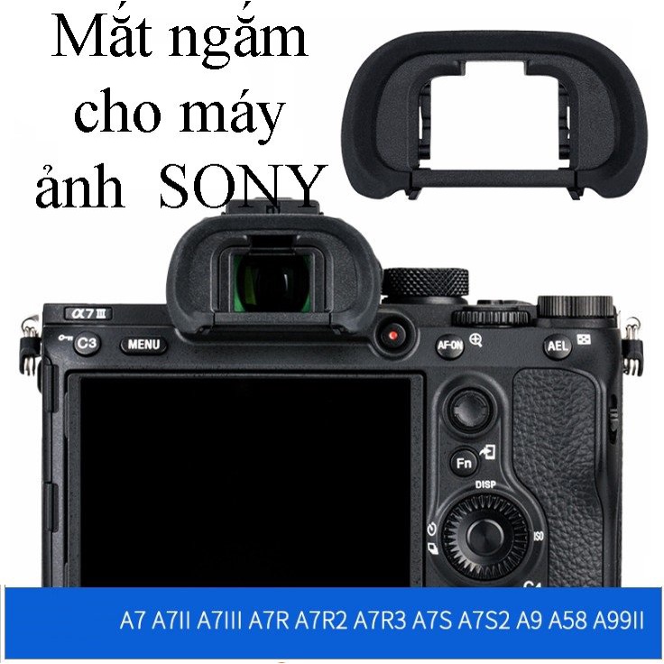 Mắt ngắm Eye Cup cho máy ảnh so.ny A7R A7III A7RII A9 A7R3 a7m3 A7II A7R2 A7S A7S2 | Shopee Việt Nam