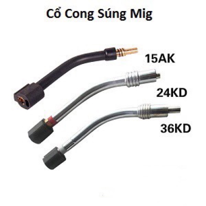 Cổ cong mỏ hàn mig 15AK - 25AK- 24KD - T350 - T500 - 36KD- T200 kèm nối ...