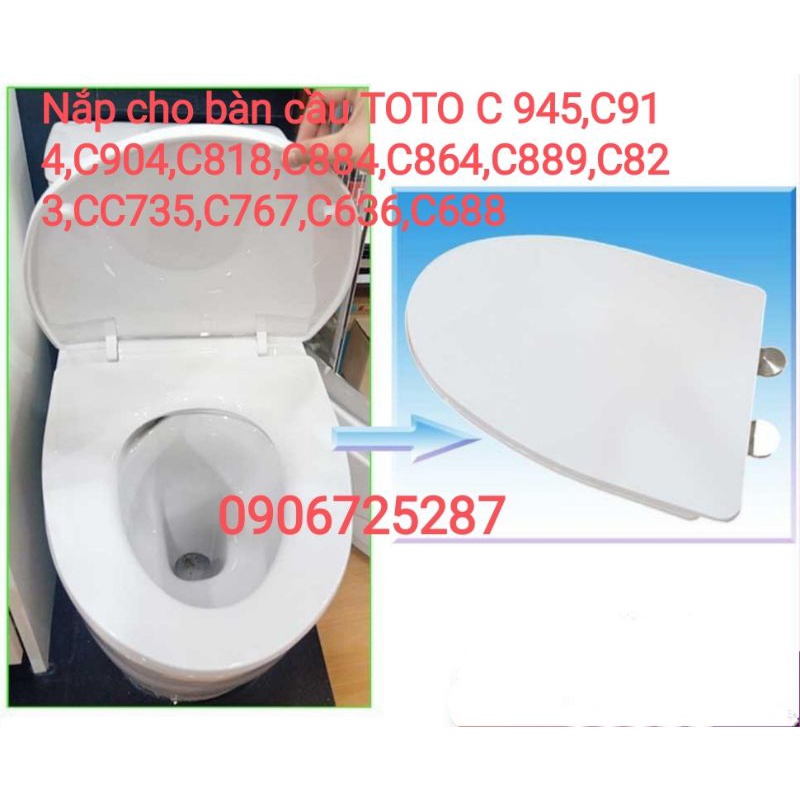 Nắp bàn cầu,bồn cầu đóng êm thay thế TOTO: C818, C884, C864, C889, C823, C767, C769, C735, C945 ...