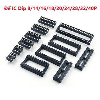 Đế IC Dip 8 Chân, 14 Chân, 16 Chân, 18 Chân, 20 Chân, 24 Chân, 28 Chân ...
