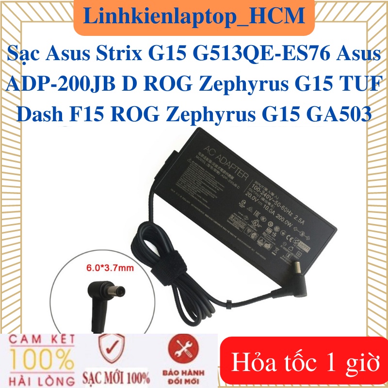Sạc Asus Strix G15 G513QE-ES76 Asus ADP-200JB D ROG Zephyrus G15 TUF Dash F15 ROG Zephyrus G15 ...