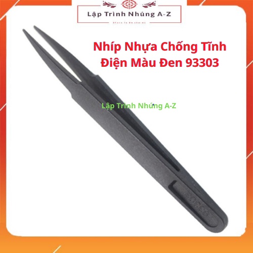 [Lập Trình Nhúng A-Z][S10] Nhíp Nhựa Chống Tĩnh Điện Màu Đen 93303 ...