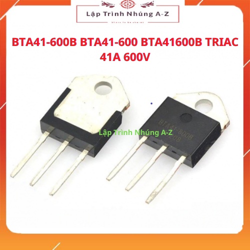 [Lập Trình Nhúng A-Z][152] BTA41-600B BTA41-600 BTA41600B TRIAC 41A 600V | Shopee Việt Nam