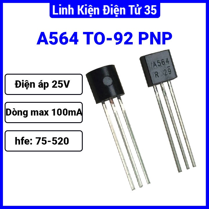A564 25V 100mA TO-92 PNP được sử dụng trong các mạch điện cơ bản ...
