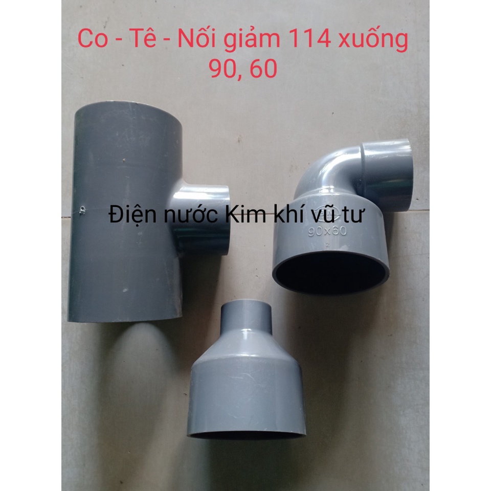 Co (cút), Tê, Nối thẳng (măng sông) giảm 114/90, 114/60 PVC, phụ kiện ...