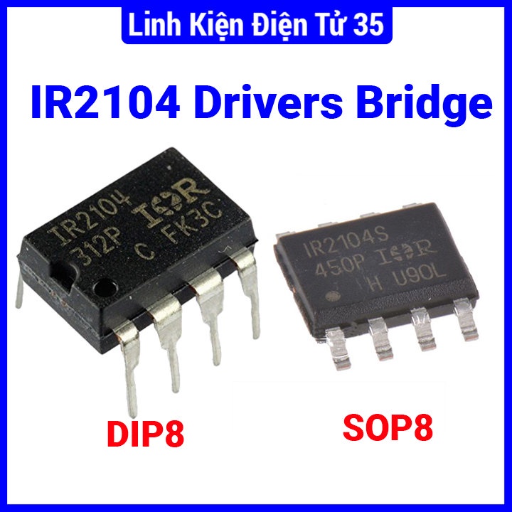IC chức năng IR2104 điều khiển Drivers Bridge chân cắm, chân dán 8P ...