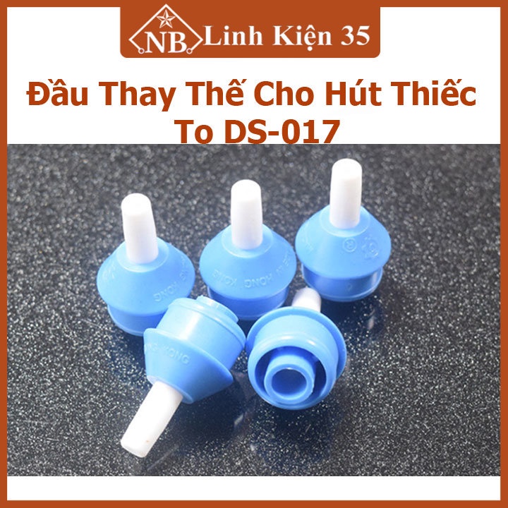 Đầu thay thế cho hút thiếc to DS-017 chịu nhiệt loại zin cao cấp, chịu ...