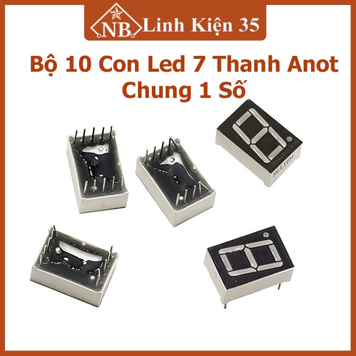 Bộ 10 con Led 7 thanh Anot chung 1 số 0,56 inch (sáng đỏ), kích thước ...