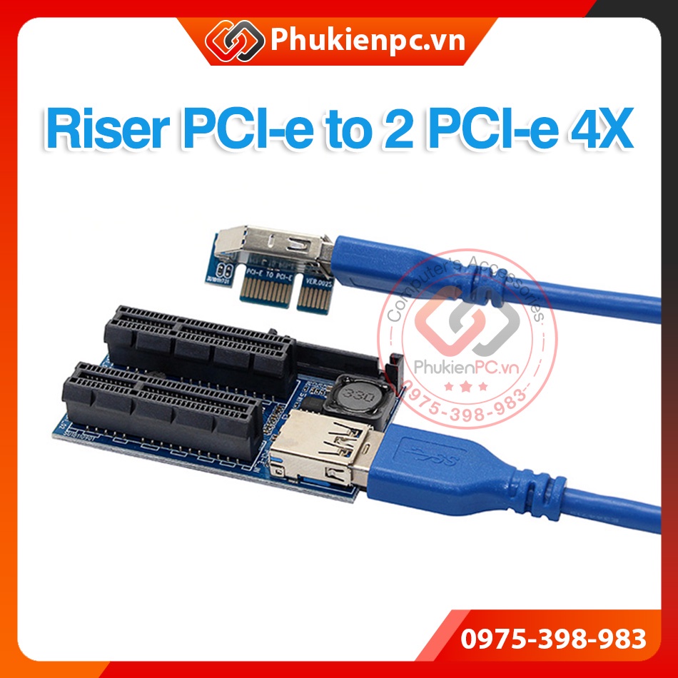 Card Riser chia PCI-E 1X ra 2 PCI-E 4X 1x, lắp đặt Card VGA, Card COM ...