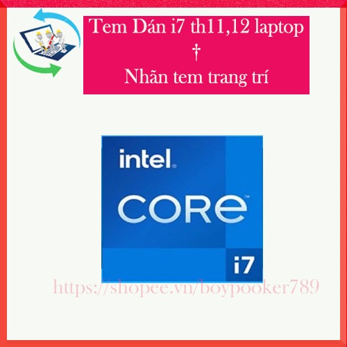 Tem Trang trí Core i7 Th11 , 12 Laptop ( màu trắng xanh ) | Shopee Việt Nam